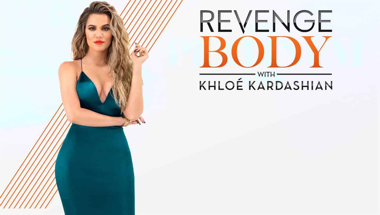 Five Life Lessons “Revenge Body With Khloe Kardashian” Teaches Us ...